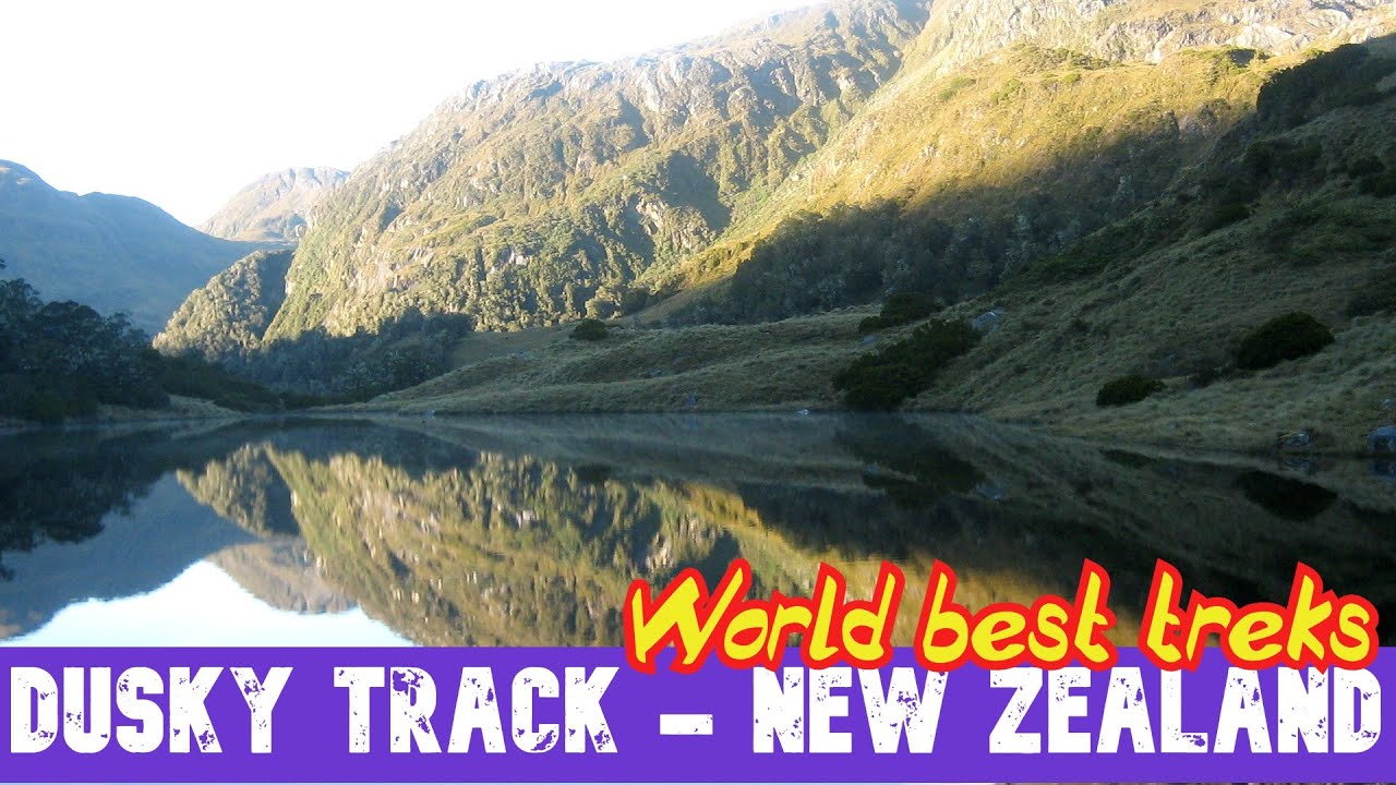World best treks - DUSKY TRACK - New Zealand - in Pictures - YouTube