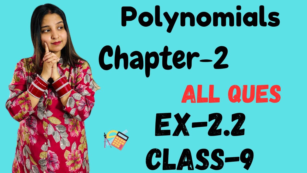 CLASS IX, MATHS, CHAPTER-2, POLYNOMILAS, EX-2.2, ALL QUESTIONS, CBSE - YouTube