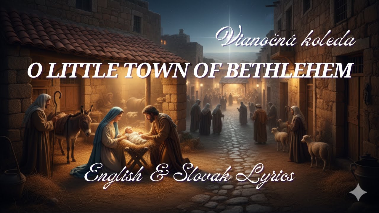 O Little Town of Bethlehem | Vianočná koleda (English & Slovak Lyrics ...