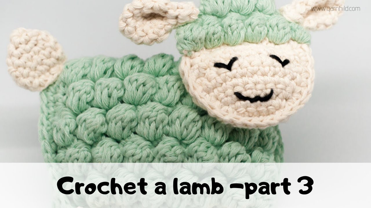 How to crochet a lamb - part 3 - crochet along for a ragdoll lamb/sheep ...