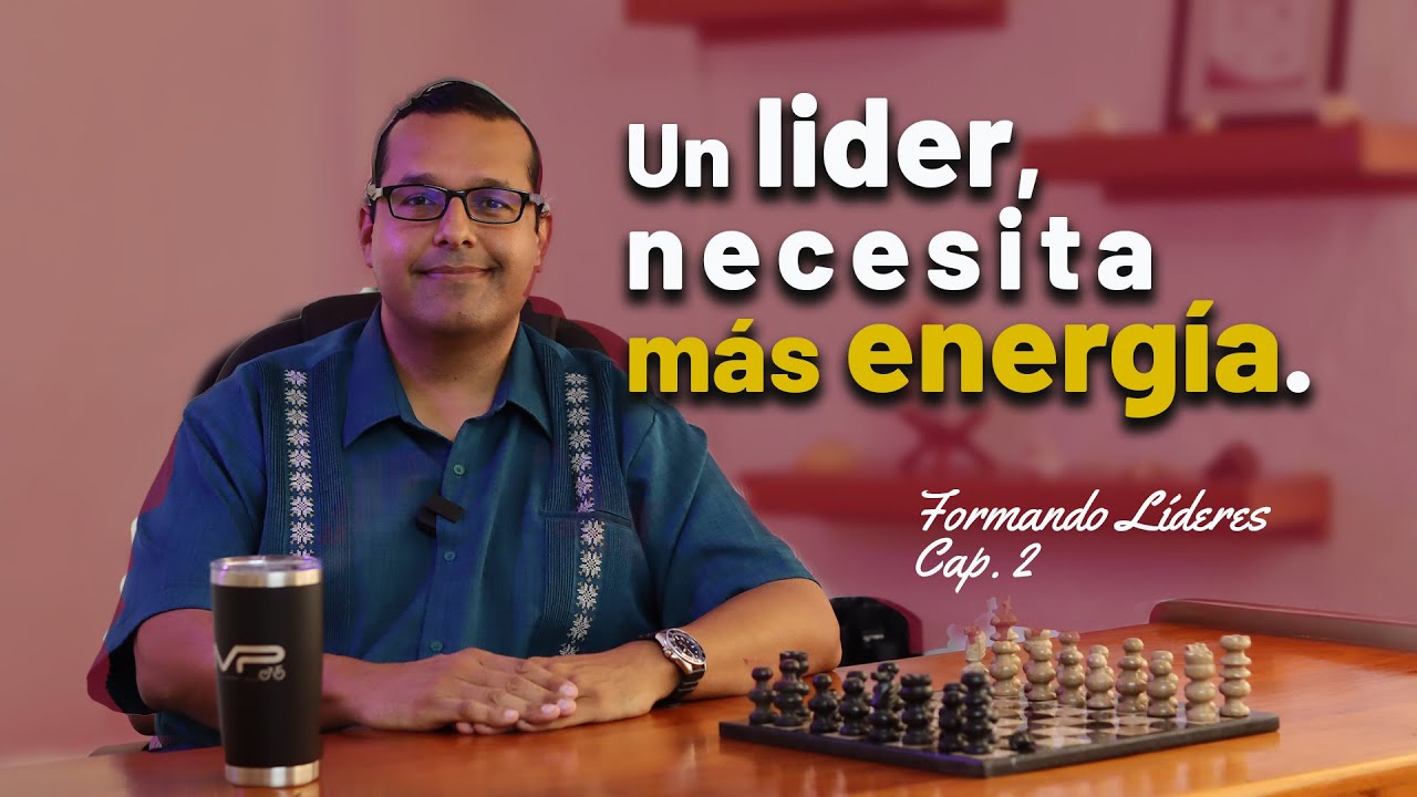 #2.𝐔𝐧 𝐋Ì𝐃𝐄𝐑 𝐧𝐞𝐜𝐞𝐬𝐢𝐭𝐚 𝐦á𝐬 𝐄𝐍𝐄𝐑𝐆Í𝐀 | 𝐅𝐨𝐫𝐦𝐚𝐧𝐝𝐨 𝐥í𝐝𝐞𝐫𝐞𝐬 | 𝐌𝐢𝐠𝐮𝐞𝐥 𝐏𝐞ñ𝐚 - YouTube