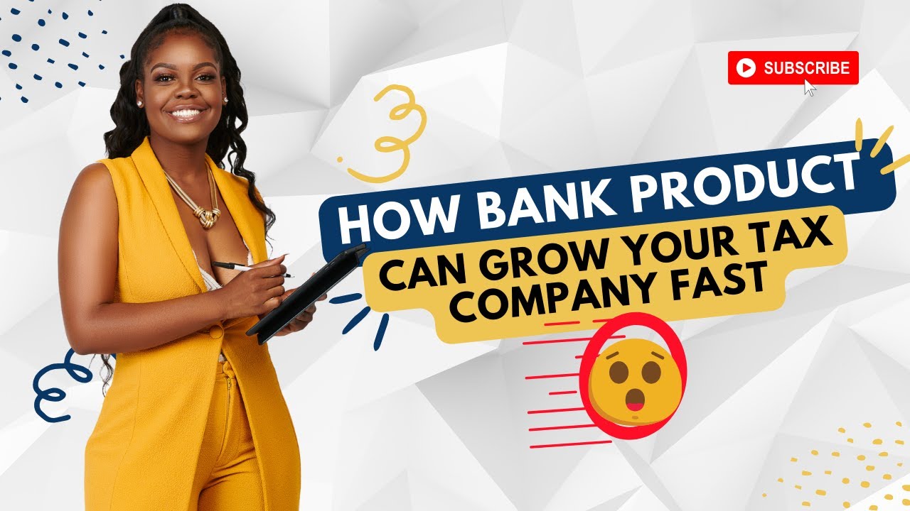 How Bank Product Can Grow Your Tax Company - YouTube