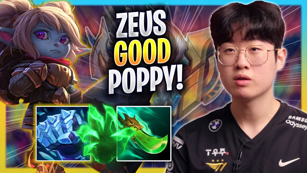 ZEUS IS SO GOOD WITH POPPY! - T1 Zeus Plays Poppy TOP vs Darius ...