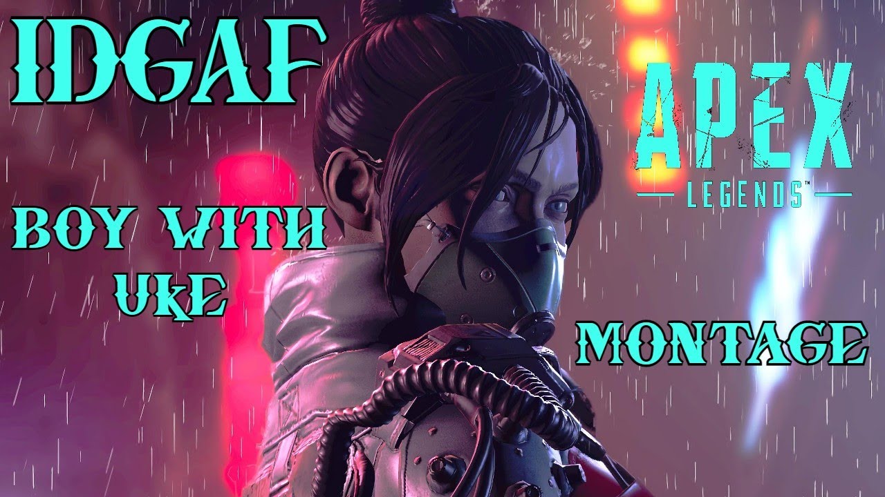 IDGAF || Apex Montage - YouTube