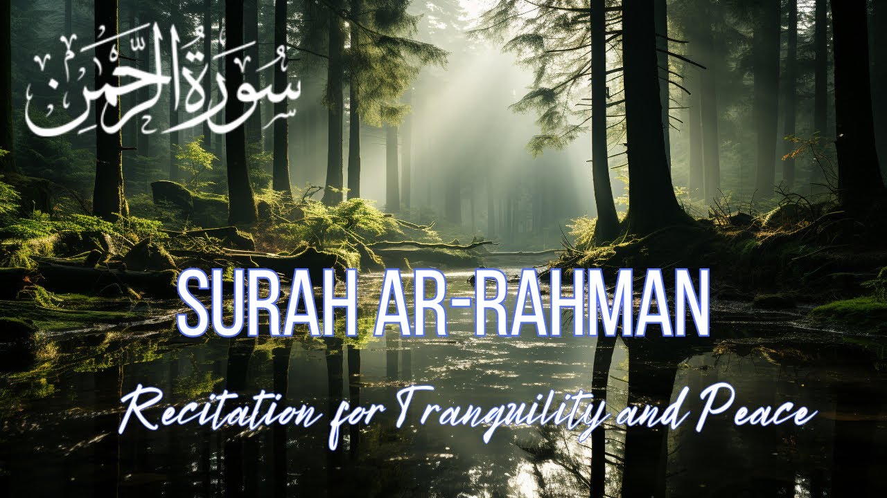 Surah AR-RAHMAN | Elevate Your Spirit: Powerful Quranic Verses for Reflection 🌟 - YouTube