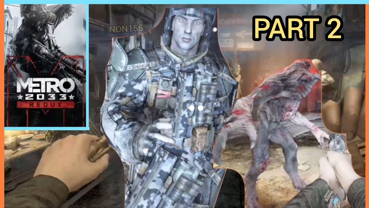 METRO 2,033 REDUX / PART 2 / [ Gameplay No Commentary ] - YouTube