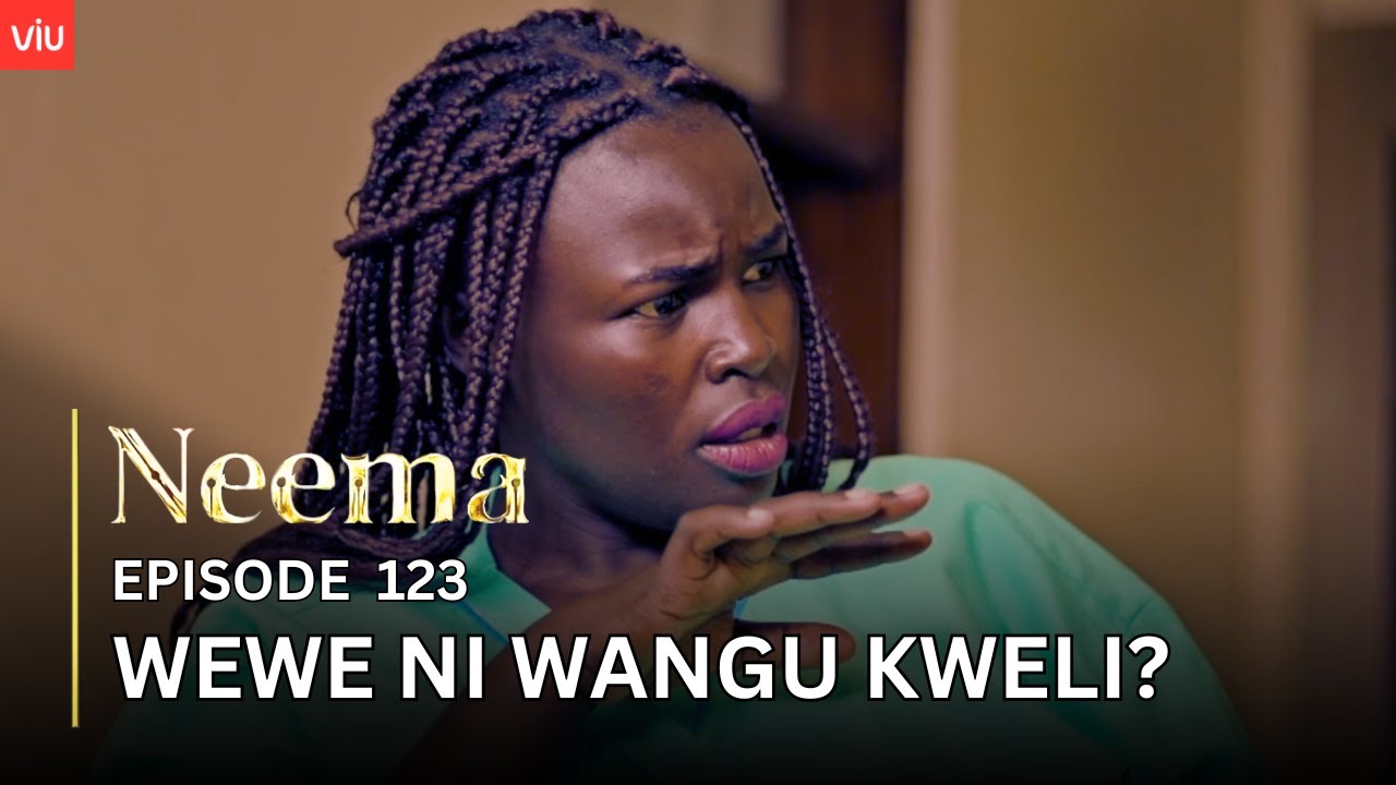 VIUSASA: NEEMA EPISODE 123 - YouTube