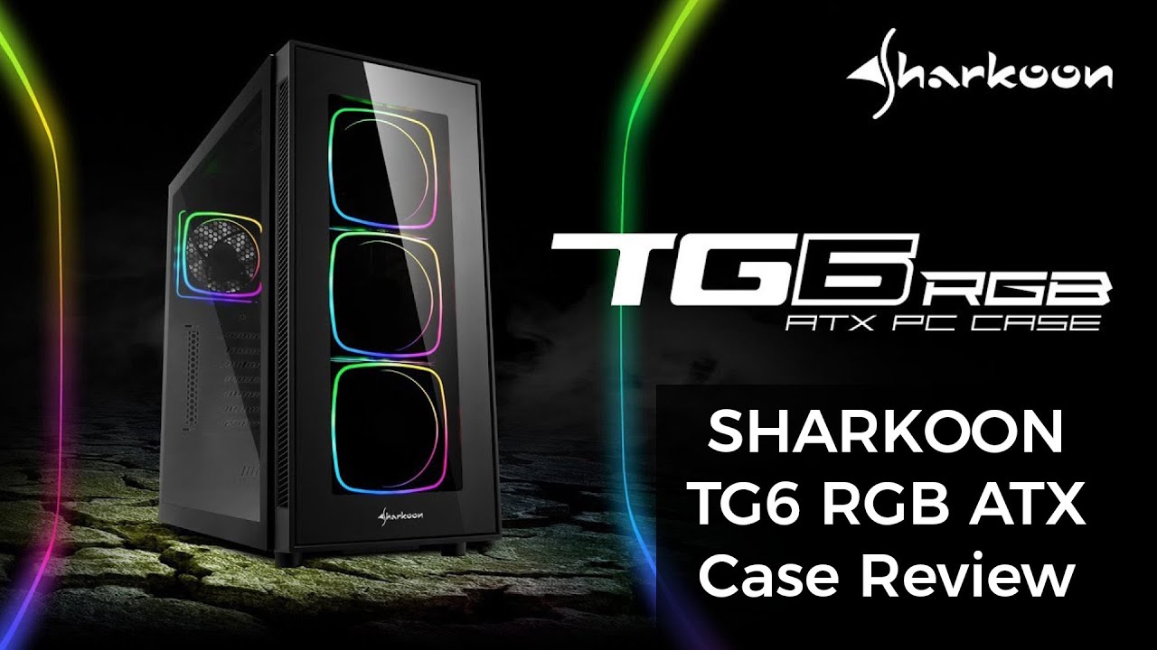 SHARKOON TG6 ATX PC Case Gehäuse RGB Review Test 🖥 4K UHD Deutsch - YouTube