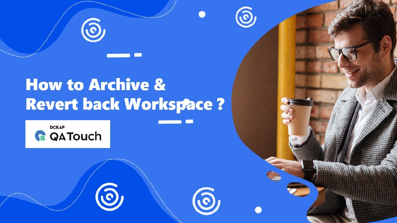 How To Archive And Revert Back Workspace In Qa Touch Youtube