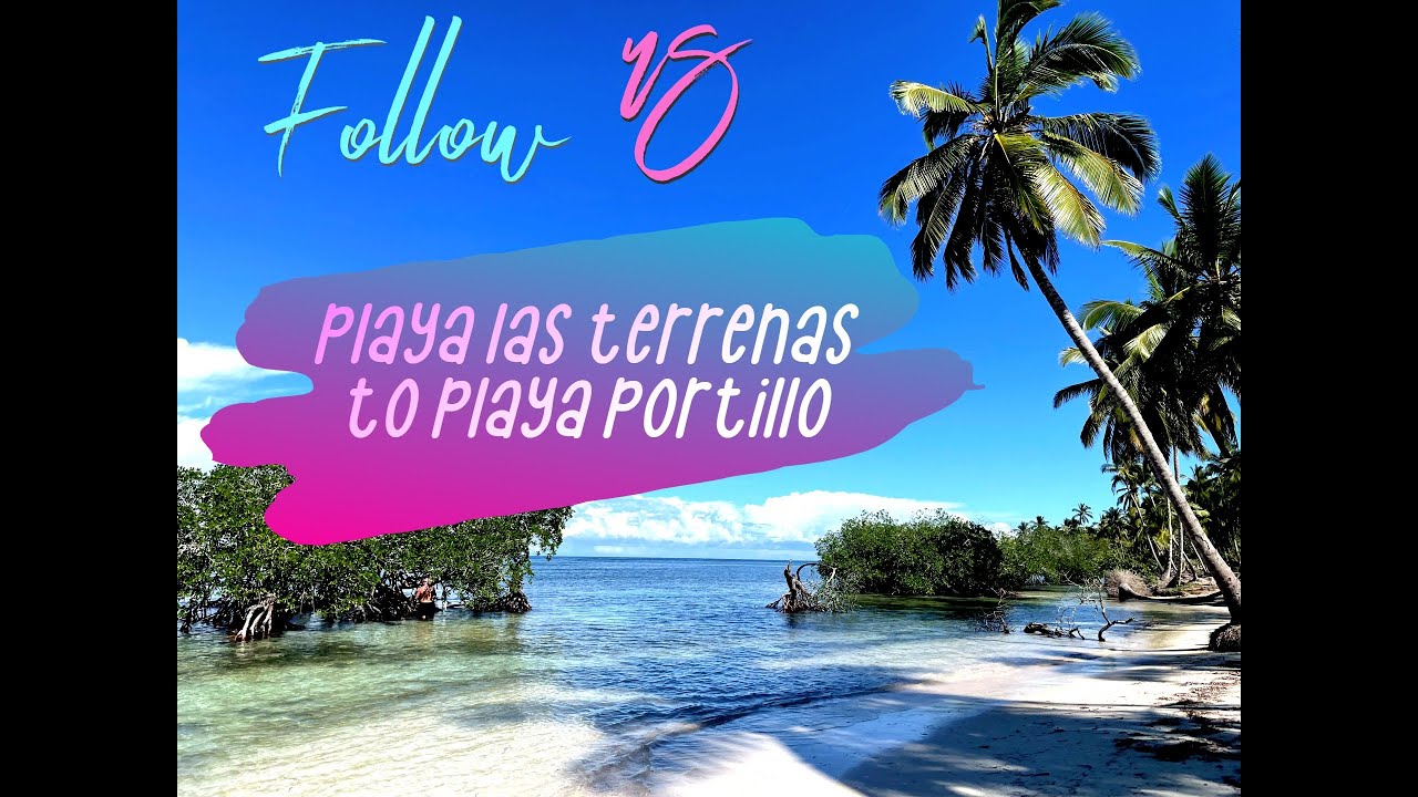 Follow our DYNAMIC WALK:PLAYA LAS TERRENAS TO PLAYA PORTILLOS ...