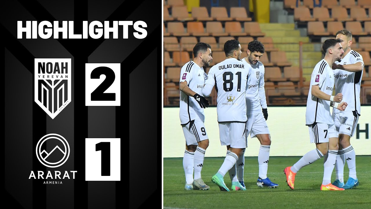 Noah 2-1 Ararat-Armenia (Fastex Premier League, Round 10) | Highlights ...