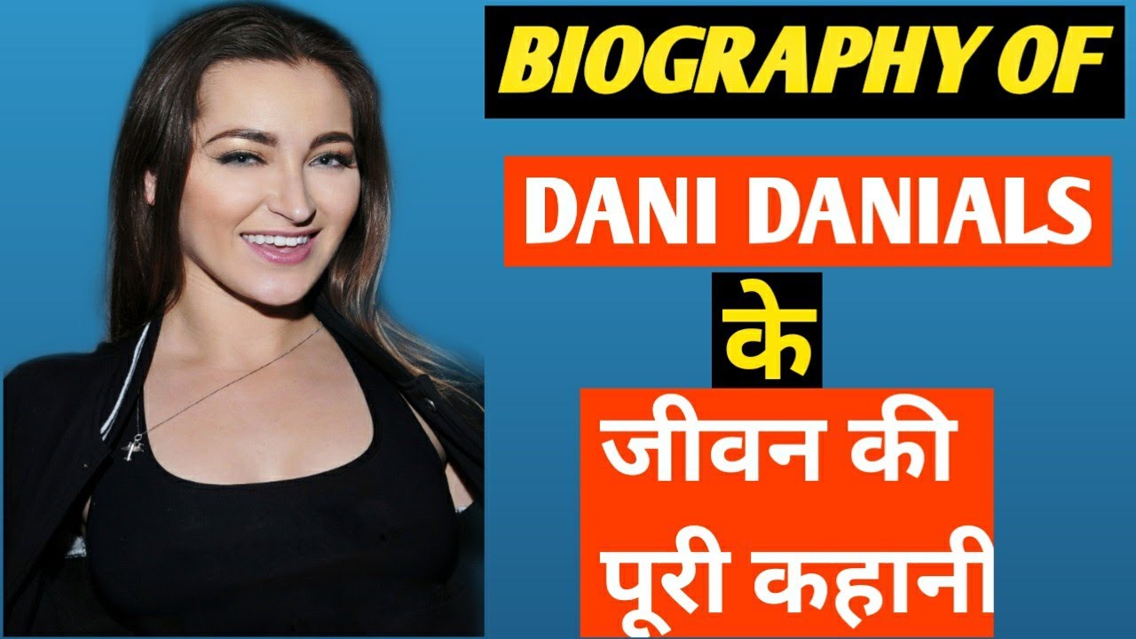 Biography Of Dani Danials //Dani Danials के जीवन की कहानी - YouTube