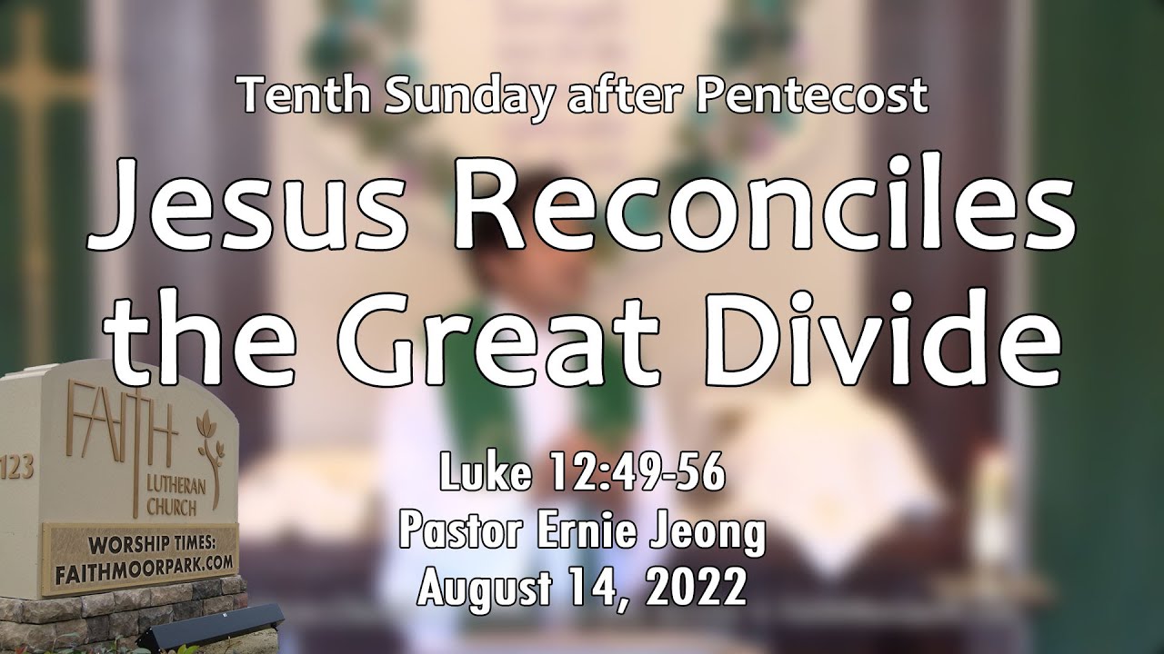 Jesus Reconciles the Great Divide (Luke 12:49-56) - Luke 12:49-56 ...