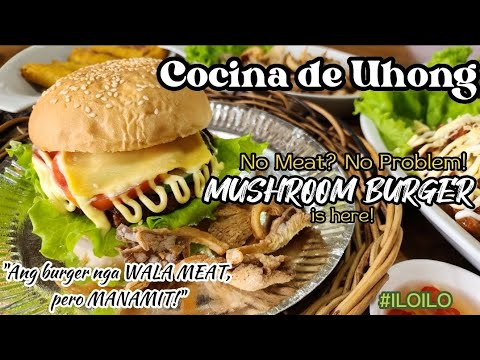No Meat, No Problem! Mushroom Burger at COCINA DE UHONG (Iloilo) - YouTube