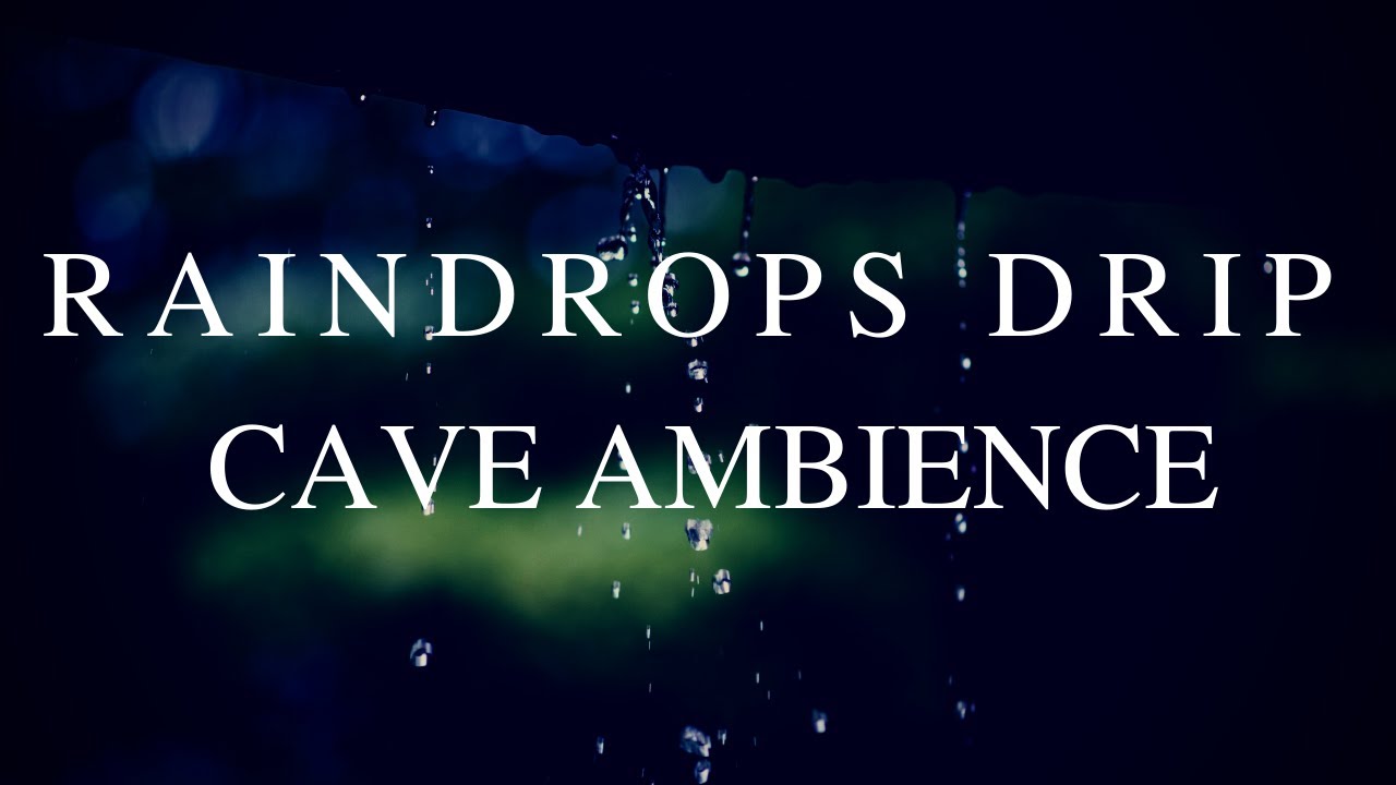Dripping Rain Sounds in a Cave | Relaxing Nature Sounds, Cave Ambience ...