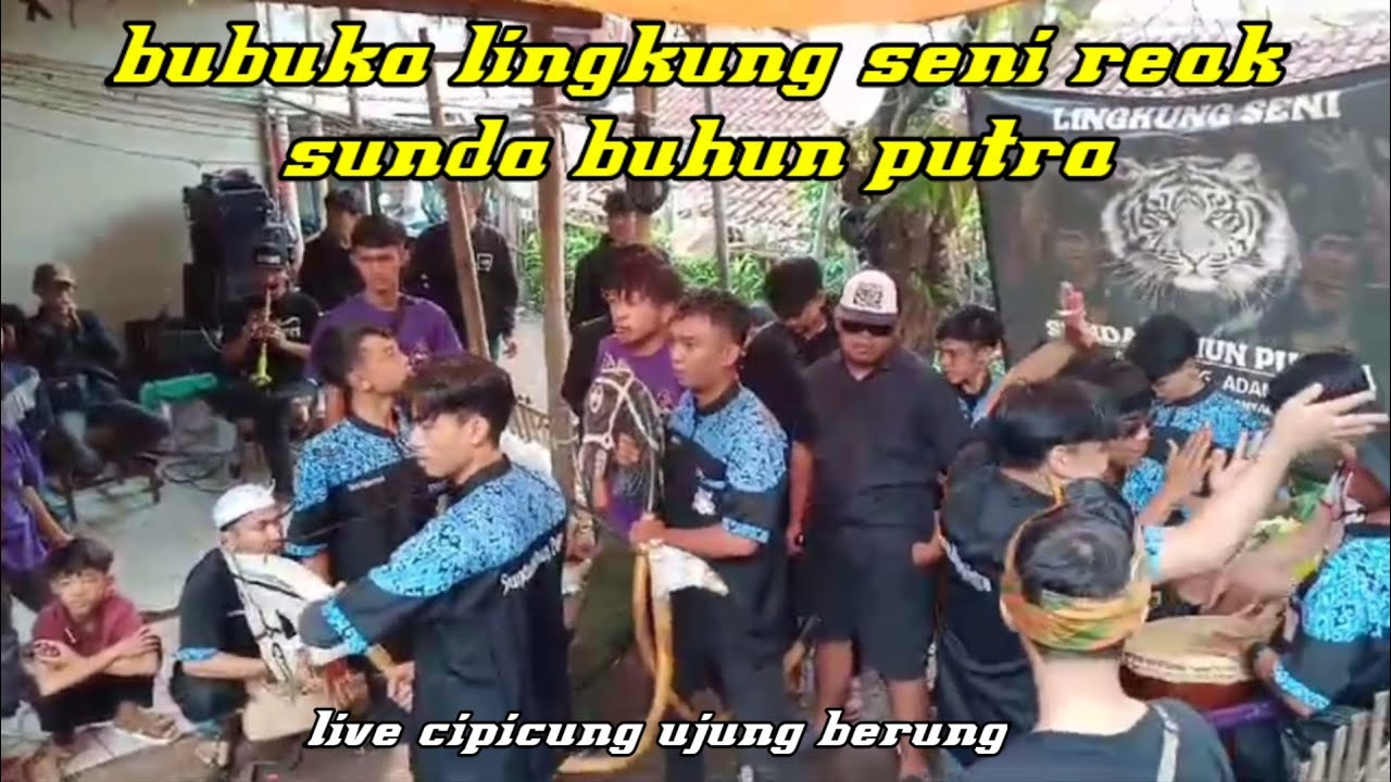 Bubuka lingkung seni reak sunda buhun putra !! live cipicung ujung ...