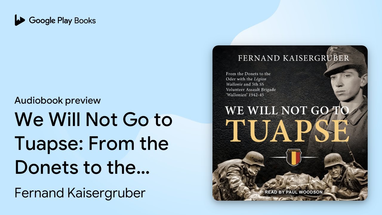 We Will Not Go to Tuapse: From the Donets to… by Fernand Kaisergruber ...