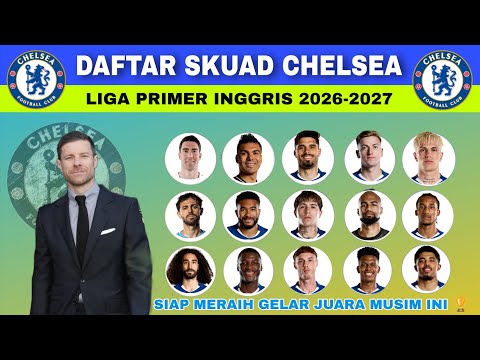Daftar Skuad Chelsea 2026-2027 | Pemain Chelsea Terbaru Hari Ini | Liga Inggris 2026-2027