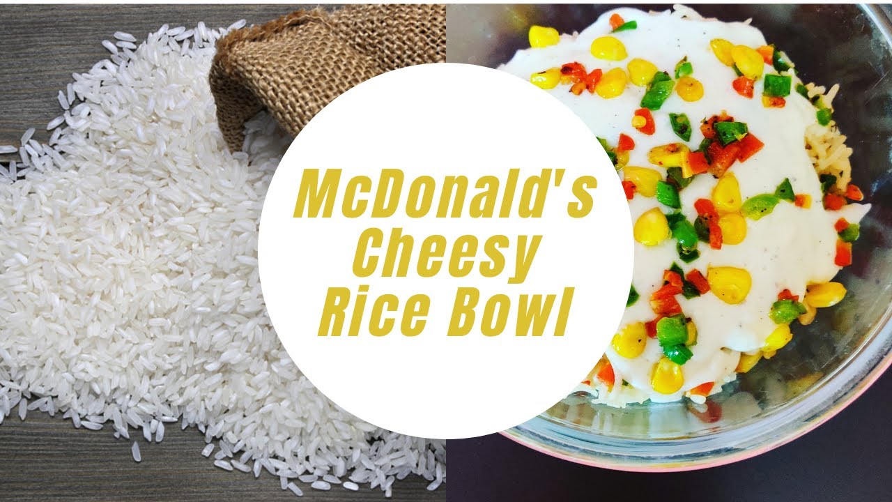 McDonald's Cheesy Rice Bowl I White Sauce Rice I चीसी राइस बाउल- By ...