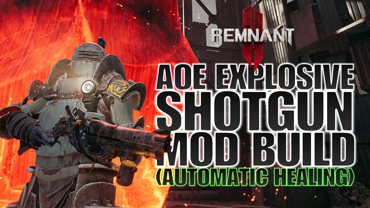 Remnant 2. AOE Explosive Shotgun MOD build. Automatic healing. Fast ...
