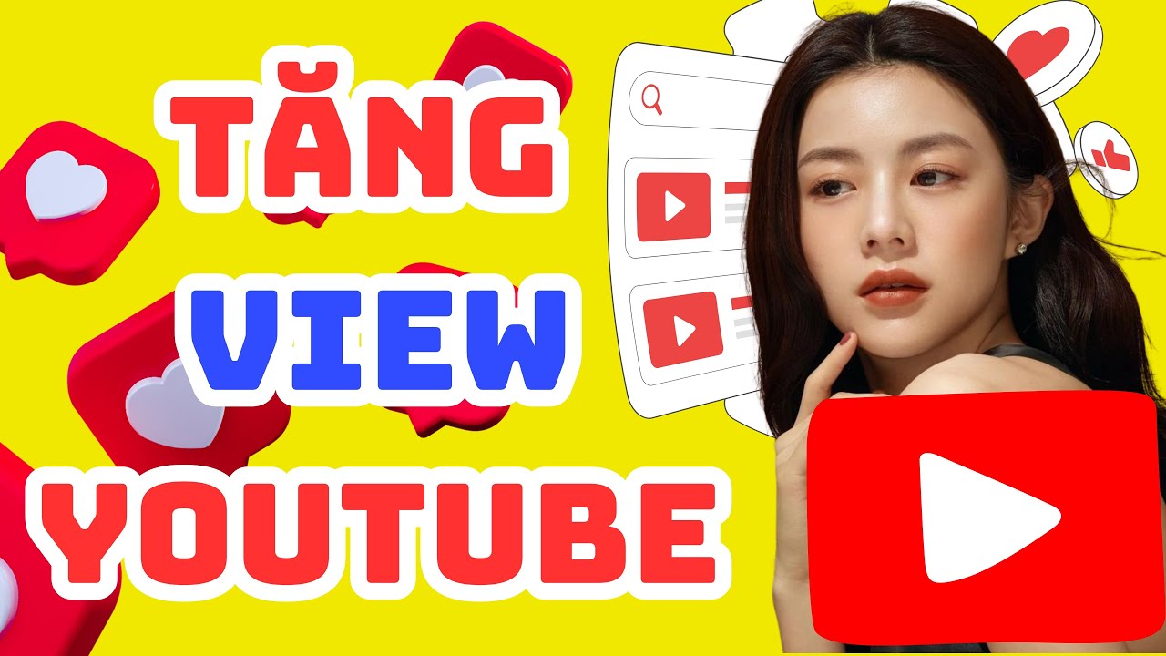 TĂNG VIEW YOUTUBE 2024 | MỚI NHẤT, 1000 VIEW LÊN LIỀN | CÁCH TĂNG VIEW ...