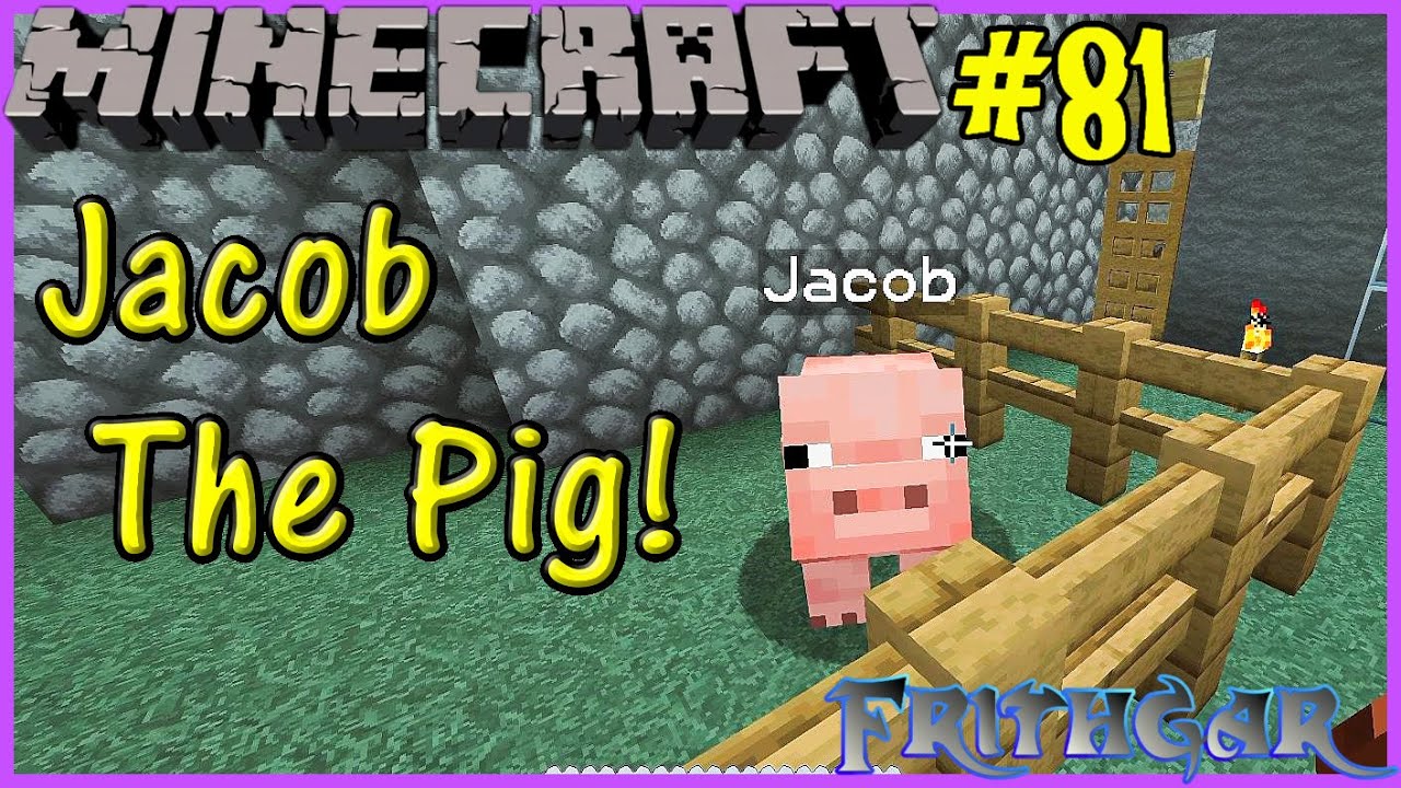 Let's Play Minecraft #81: Jacob The Pig! - YouTube