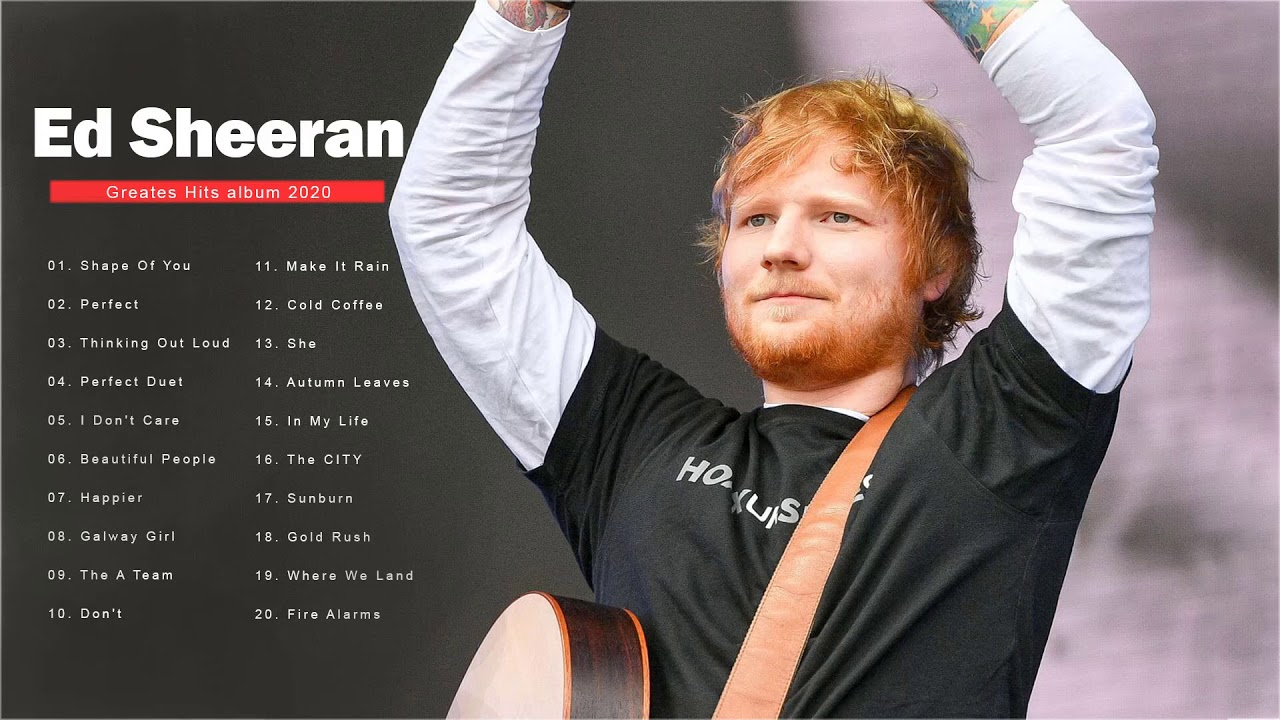 Ed Sheeran Greatest Hits - Best Of Ed Sheeran Full Album HD - YouTube