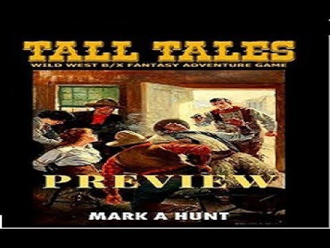 Tall Tales Wild West B/X Roleplaying Game - Mark A. Hunt - YouTube