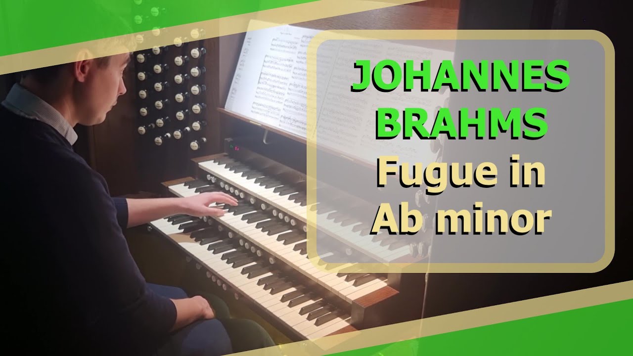 Johannes Brahms - Fugue in A flat minor - Ben Bloor - YouTube