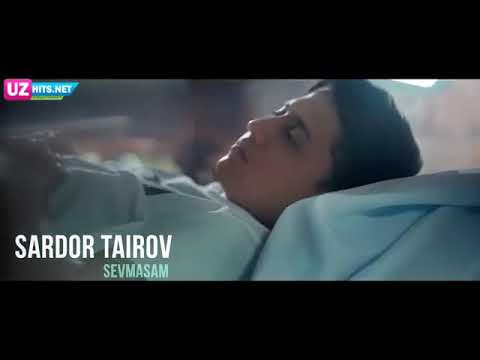 sardor tairov- sevmasam
