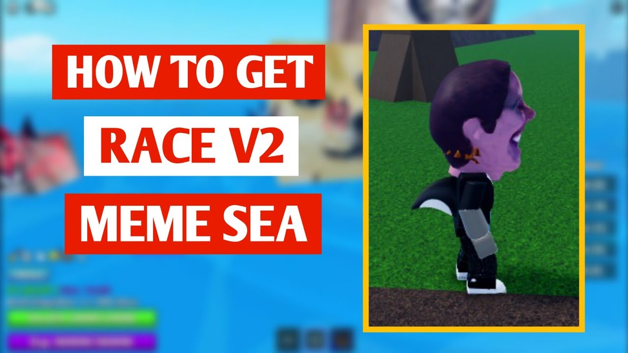 How To Get Race V2 In Meme Sea (2025) | How To Evolve Race In Meme Sea ...