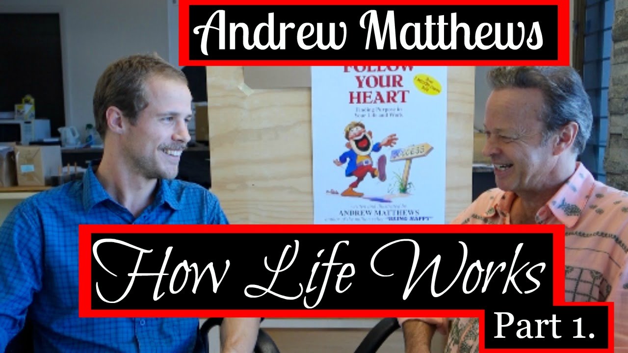 Andrew Matthews | Author of "How Life Works" | Part 1 - YouTube