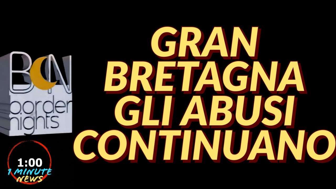 GRAN BRETAGNA, GLI ABUSI CONTINUANO - PEDRO MORAGO - 1 Minute News ...