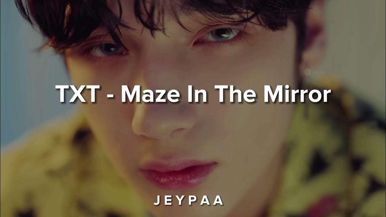 maze in the mirror - txt ( speed up) - YouTube