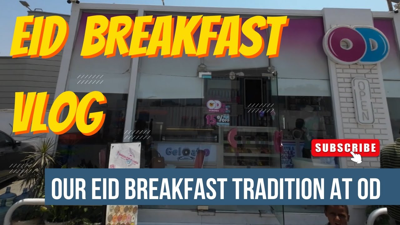Our Eid Breakfast Tradition at OD - Vlog - YouTube