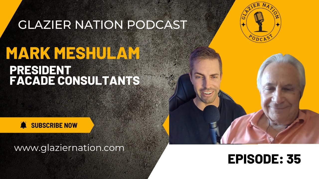 Glazier Nation Podcast #35 | Mark Meshulam | President Façade ...
