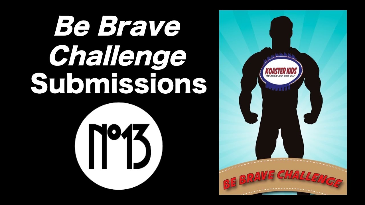 "Be Brave Challenge" Submissions - #13 - YouTube