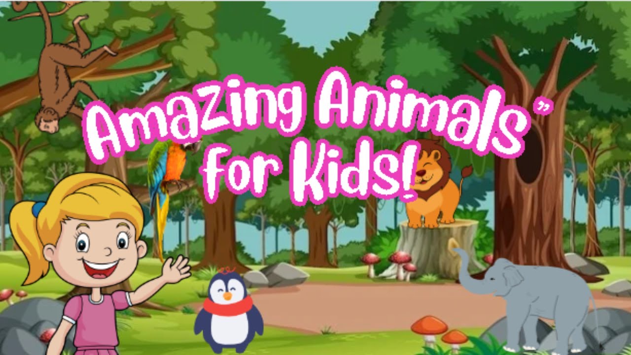 Amazing Animals for Kids - YouTube