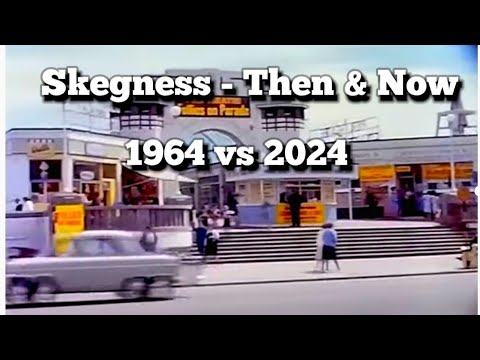 A Glimpse of Skegness: Past vs Present 1964-2024 - YouTube