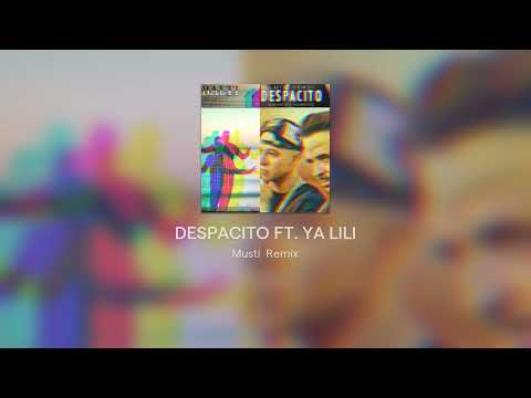 DESPACITO ft. YA LILI (MUSTI REMIX VERSION 🔥) USE HEADPHONES FOR BETTER EXPERIENCE (if you want)