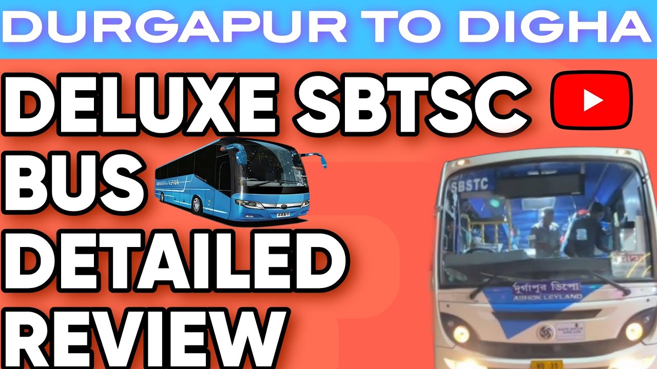 DURGAPUR TO DIGHA SBSTC DELUXE BUS SERVICE (FULL DETAILED BUS REVIEW) # ...