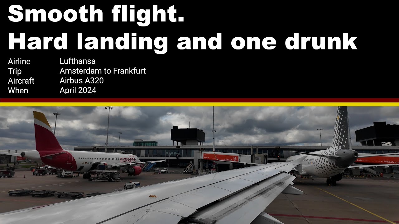 Smooth flight, hard landing and one drunk | Frankfurt trip report ...