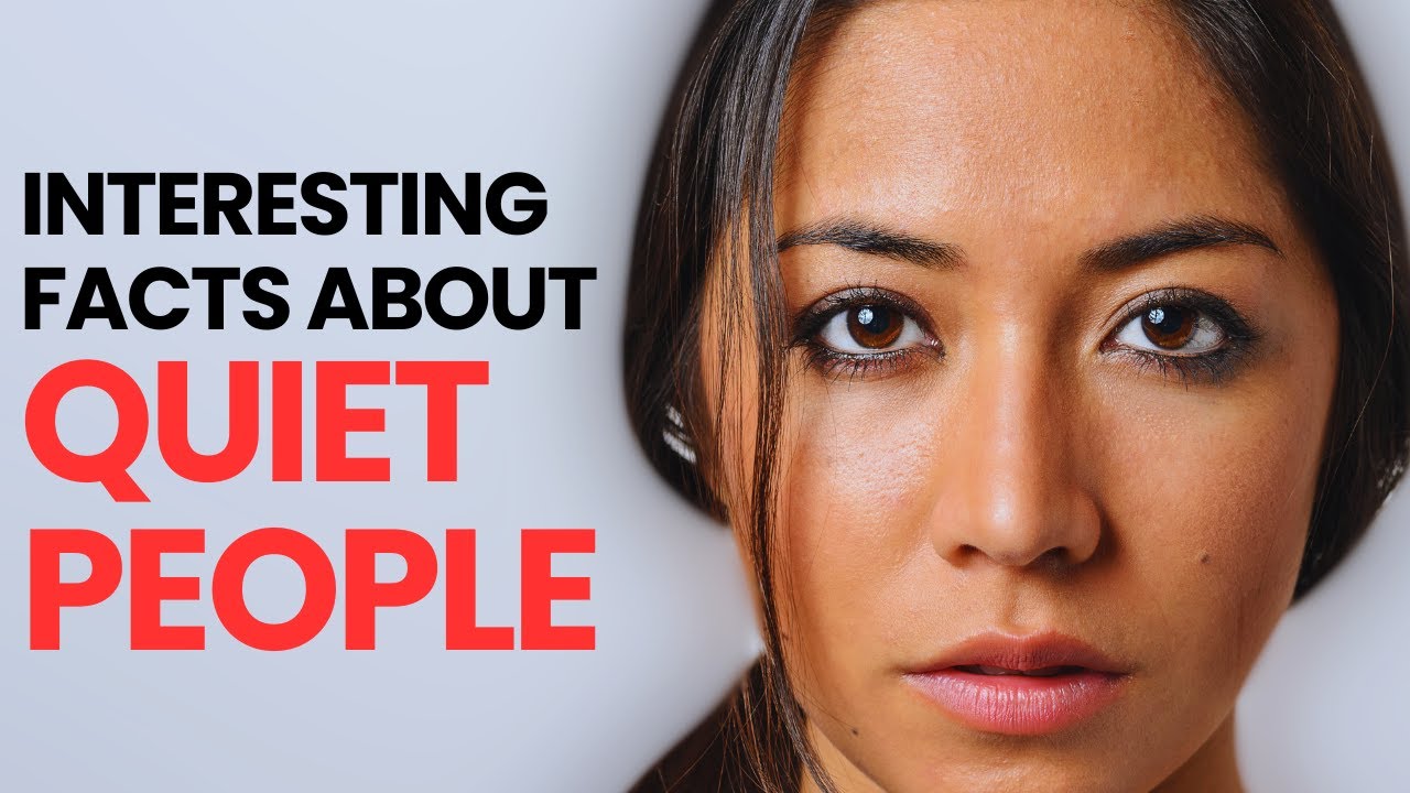 10 Interesting Psychological Facts About Quiet People - YouTube