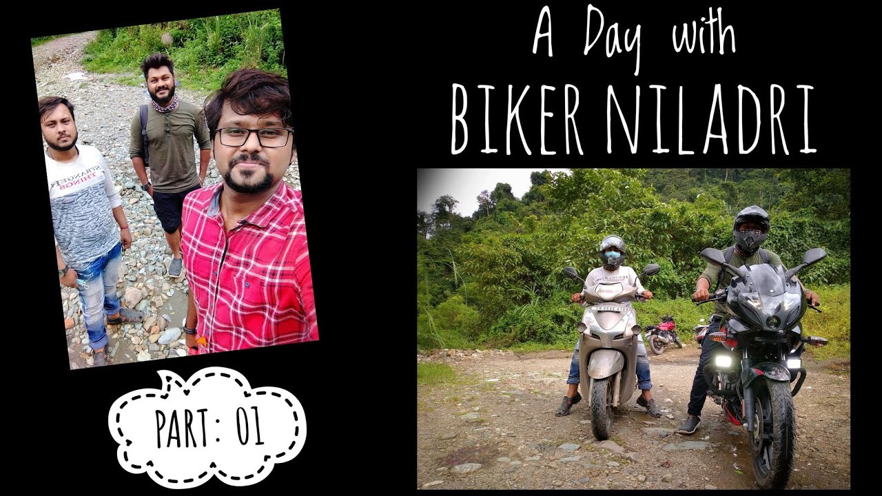 A Day With BIKER NILADRI | 1st Video on my Channel | Day 1 Part - 01 - YouTube