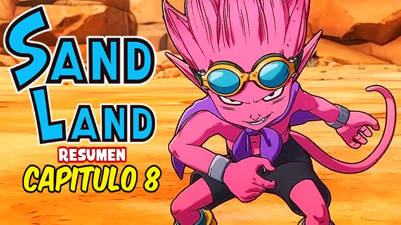 SAND LAND LA serie (Capitulo 8) | Resumen en minutos - YouTube