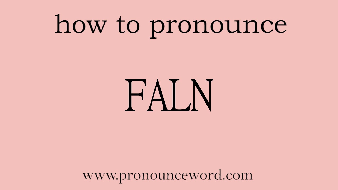pronounce word:how to pronounce FALN in english (correct!). - YouTube