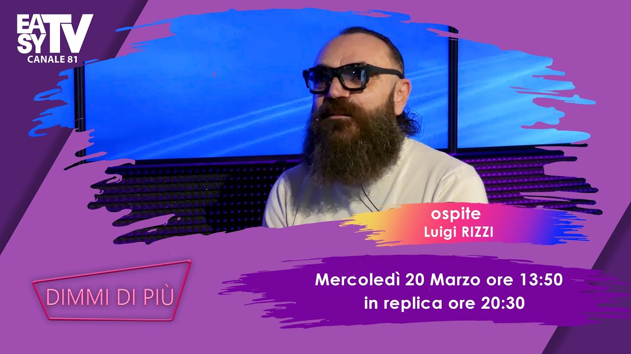 DIMMI DI PIÙ ospite LUIGI RIZZI 20/03/2024 - YouTube