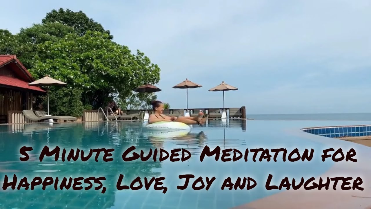 5 Minute Guided Meditation for Happiness, Love, Joy and Laughter - YouTube