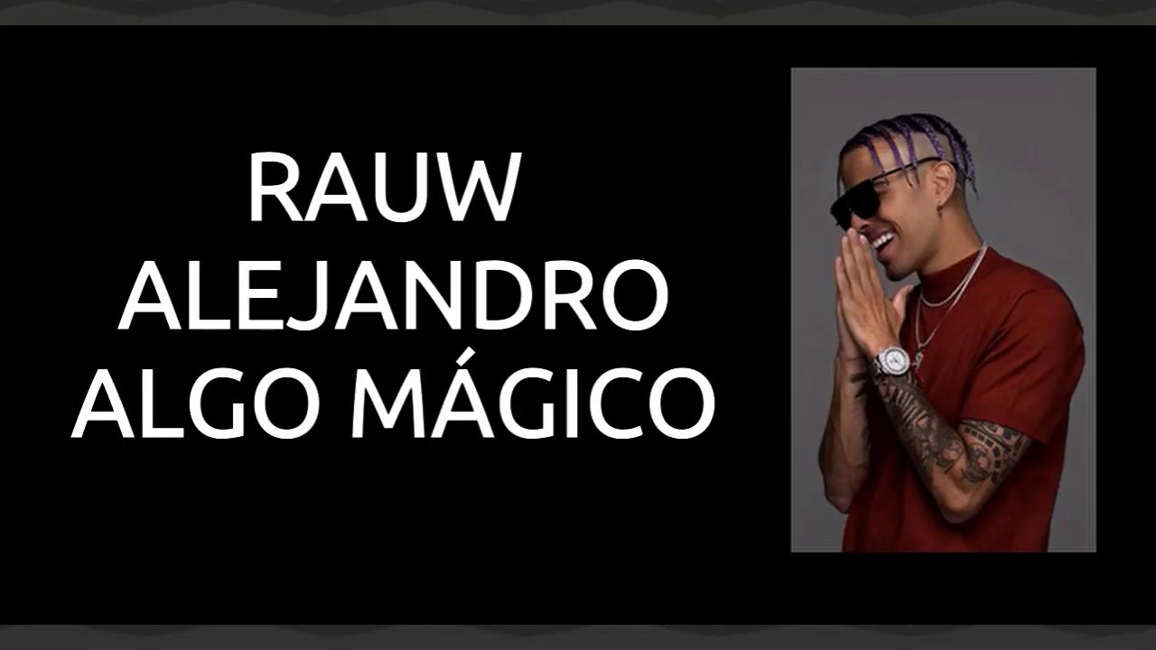 Rauw Alejandro Algo Mágico Letra/Lyrics - YouTube