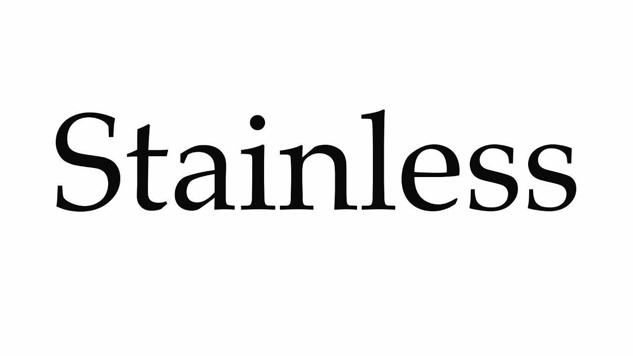 How to Pronounce Stainless - YouTube